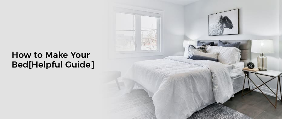 How to Make Your Bed [Helpful Guide]