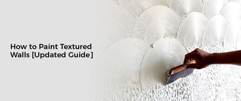 How to Paint Textured Walls [Updated Guide]