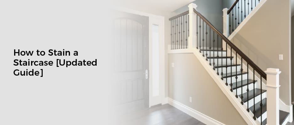 How to Stain a Staircase [Updated Guide]